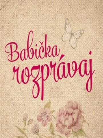 Babička, rozprávaj! (6) | TV Program